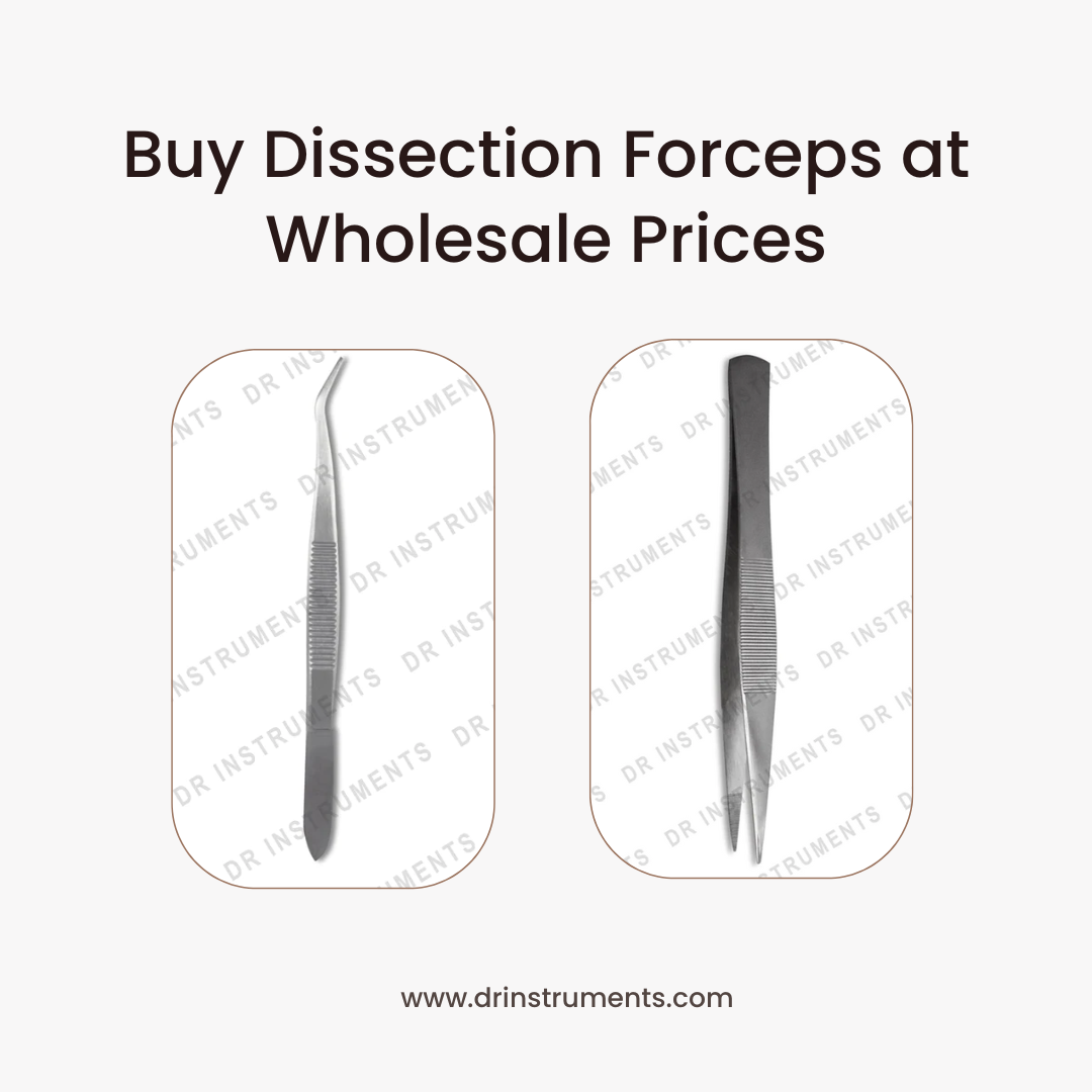 Buy Dissection Forceps at Wholesale Prices – DR Instruments